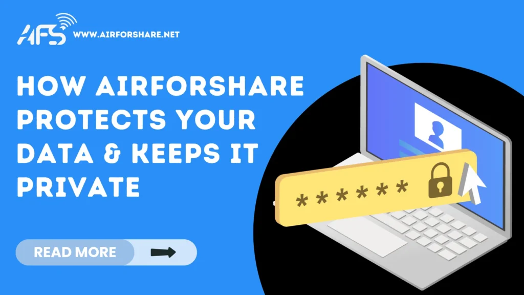How AirForShare Protects Your Data & Keeps It Private
